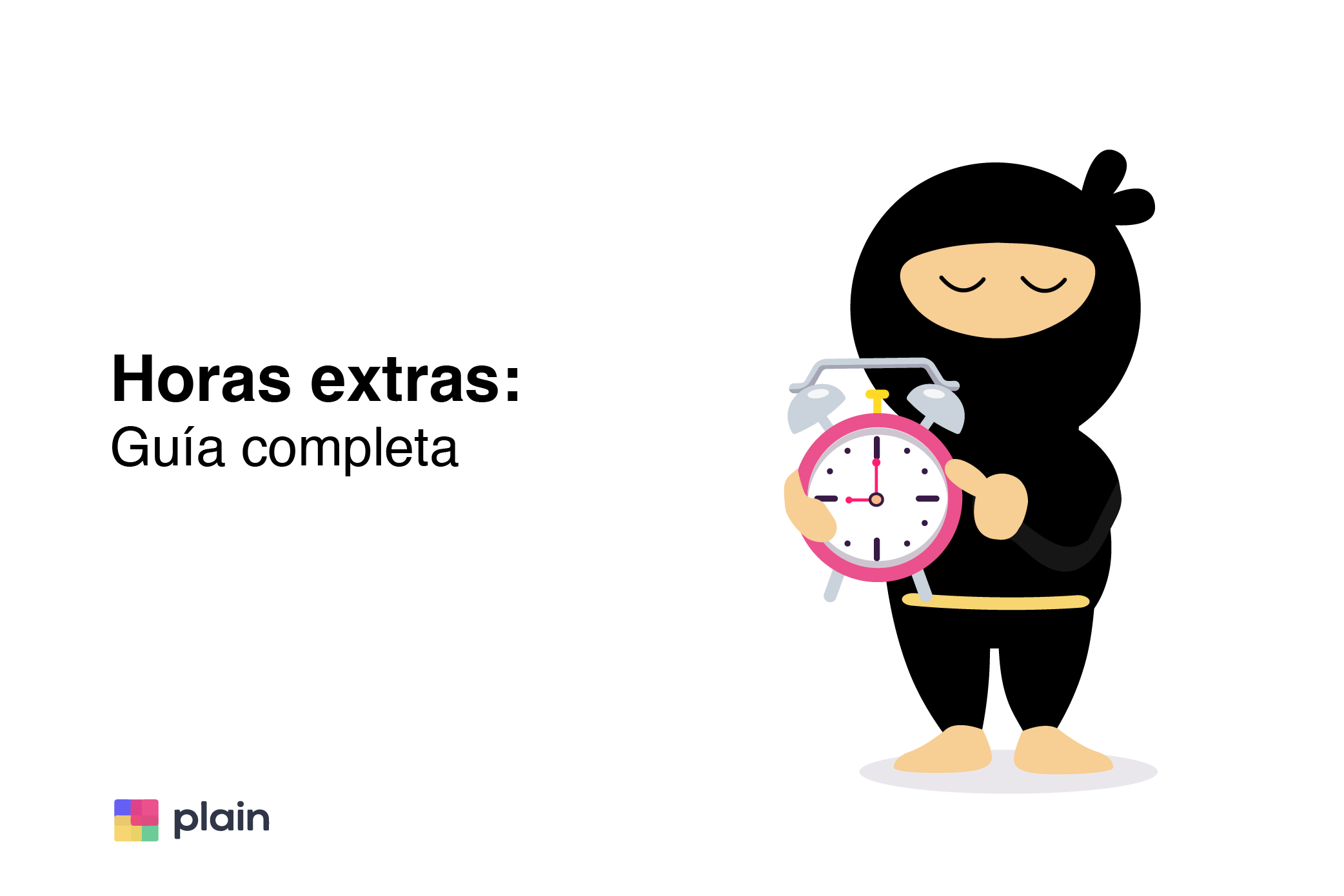 Guía completa: Qué son las horas extras - Plain