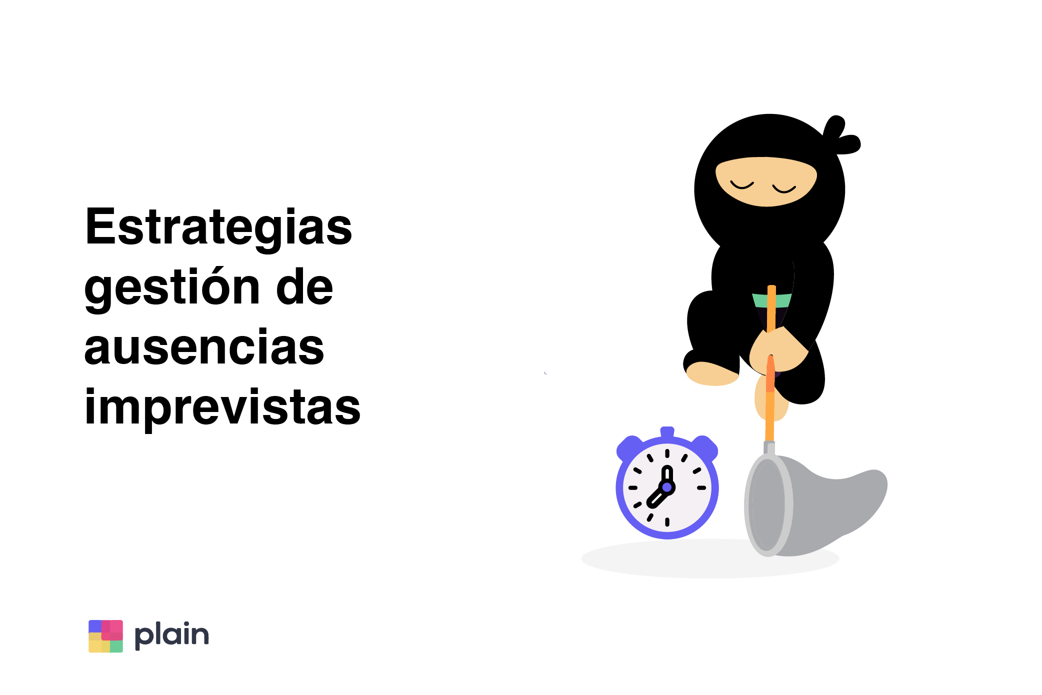 Estrategias para gestionar ausencias imprevistas de manera eficiente - Plain